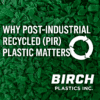 PIR Plastic Recycling | Circular Solutions by Birch Plastics